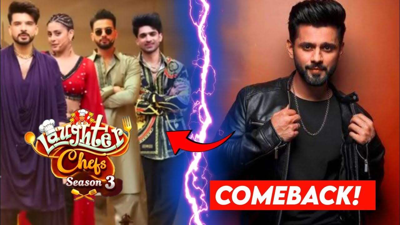 Rahul vaidya come back in laughter chefs season 3 : og cast return in ...