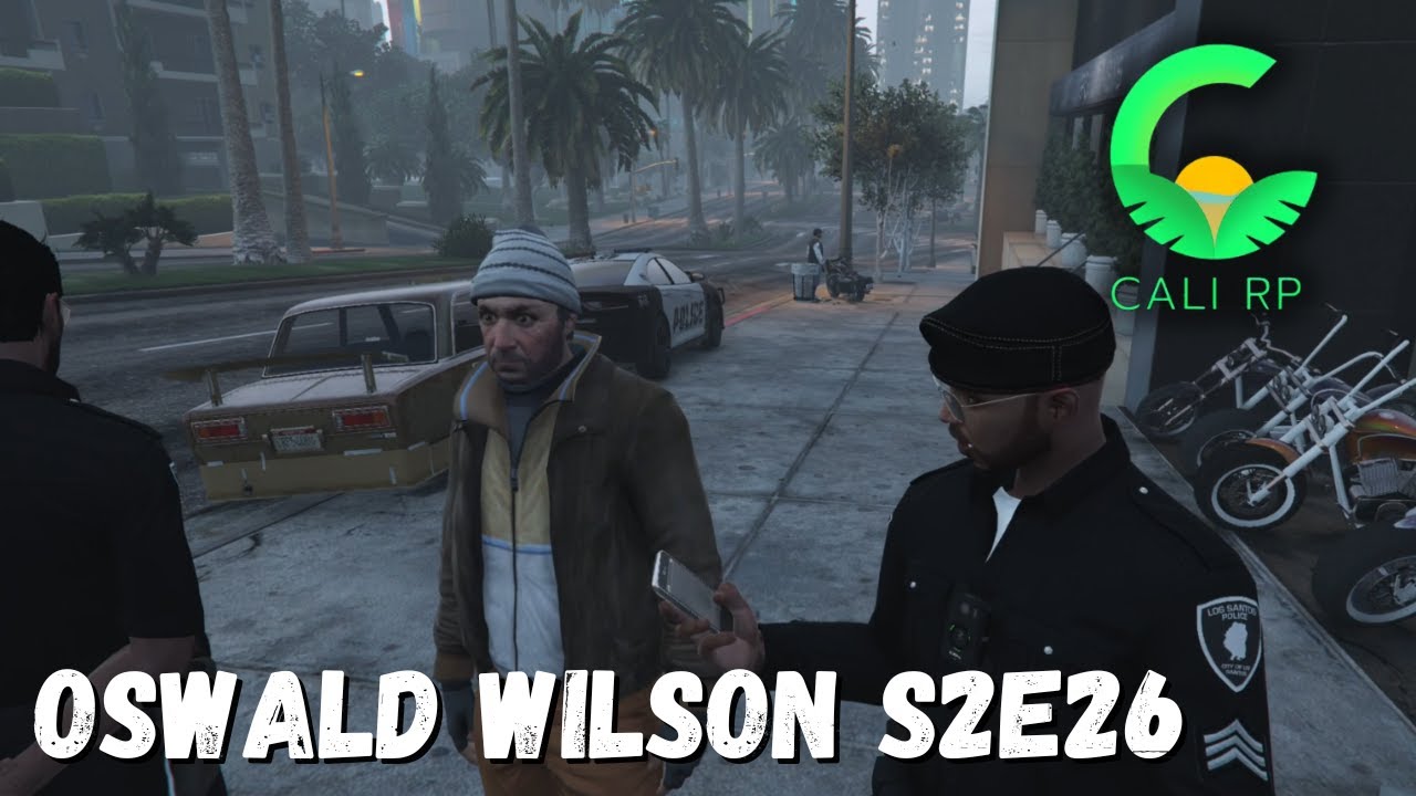 Oswald Wilson | S2E26 | Une soirée sous le signe de la Lose ! [CaliRP ...