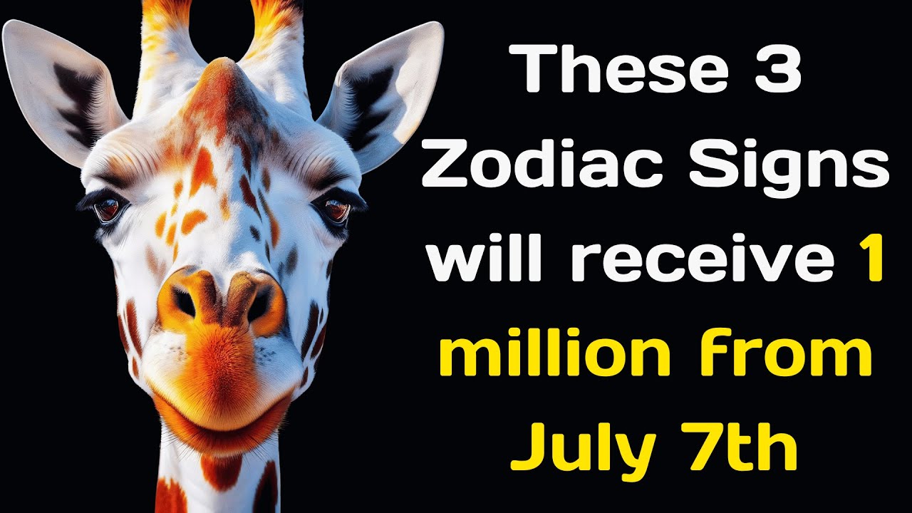 These 3 Zodiac Signs will receive 1 million from July 7th - YouTube