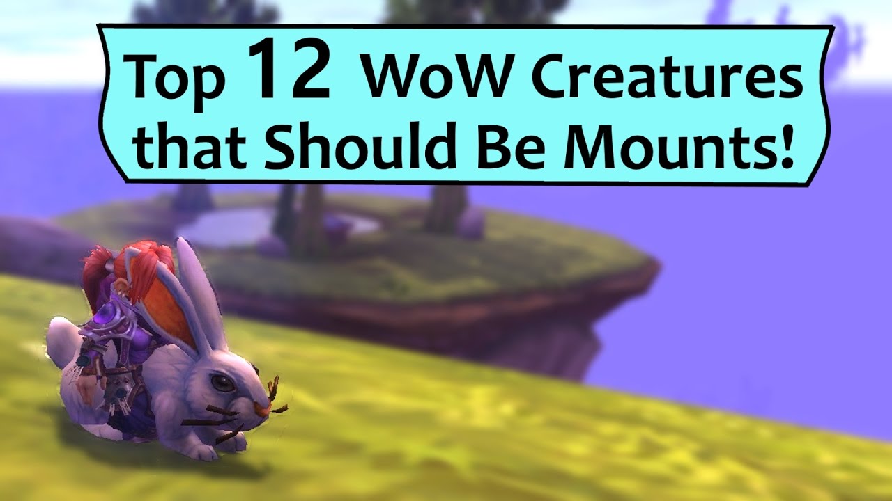 Top 12 Things that Should be Mounts in WoW! - YouTube