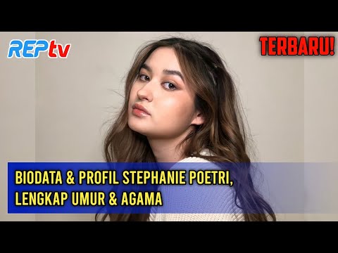 TERBARU! Biodata & Profil Stephanie Poetri, Lengkap Umur & Agama