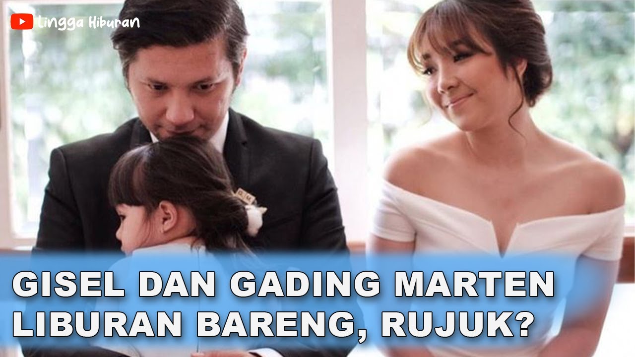 Rujuk? Gisel dan Gading Marten Liburan Bareng ke Bali - YouTube