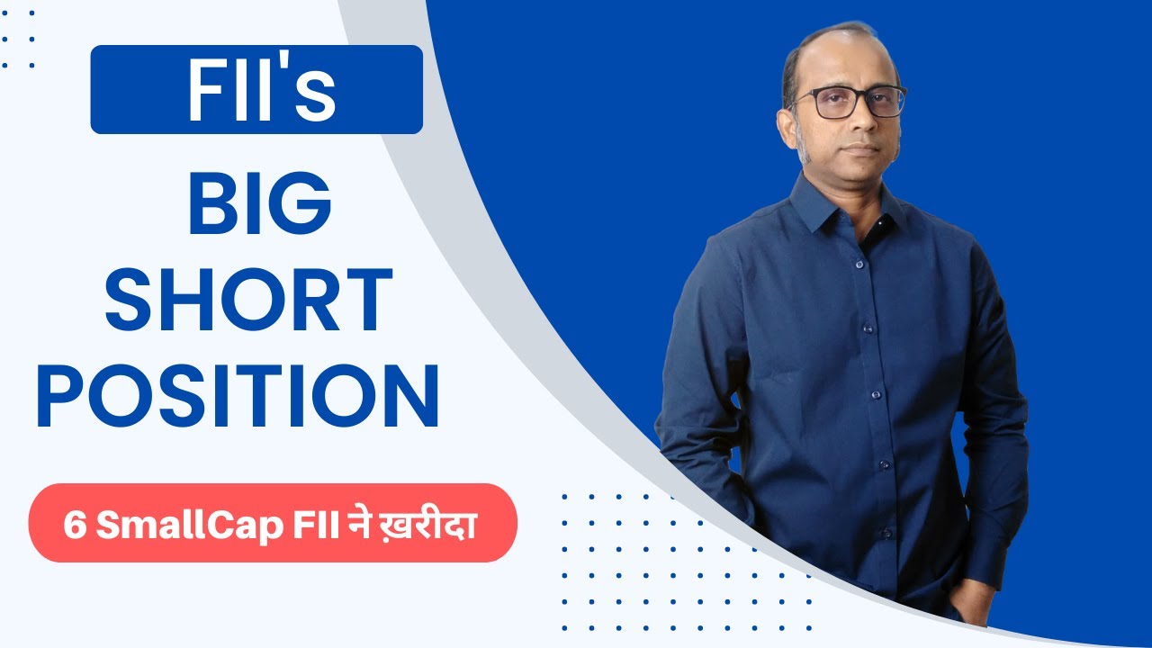 FII ने बनायीं BIG SHORT Position | 6 SmallCap Stocks FII ने ख़रीदा ...