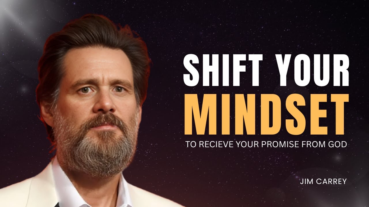 SHIFT YOUR MINDSET TO RECEIVE YOUR PROMISE FROM GOD - JIM CARREY - Best ...