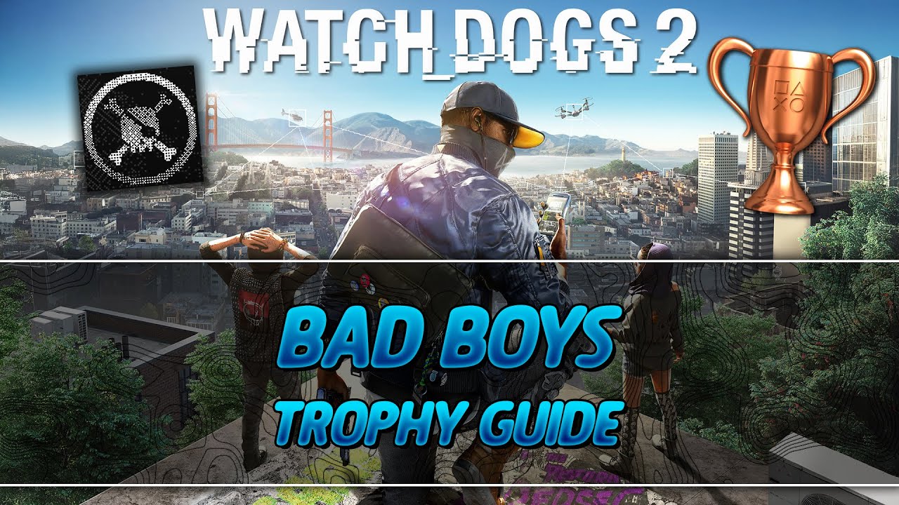 Watch Dogs 2 | Bad Boys Trophy Guide - YouTube