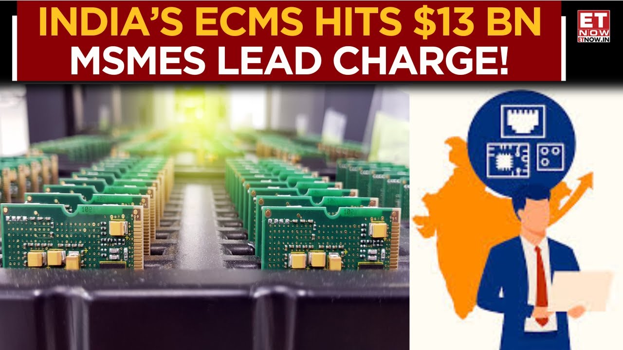 India’s $13 Billion ECMS Push: MSMEs Lead Electronics Manufacturing Boom | ICEA's Pankaj ...