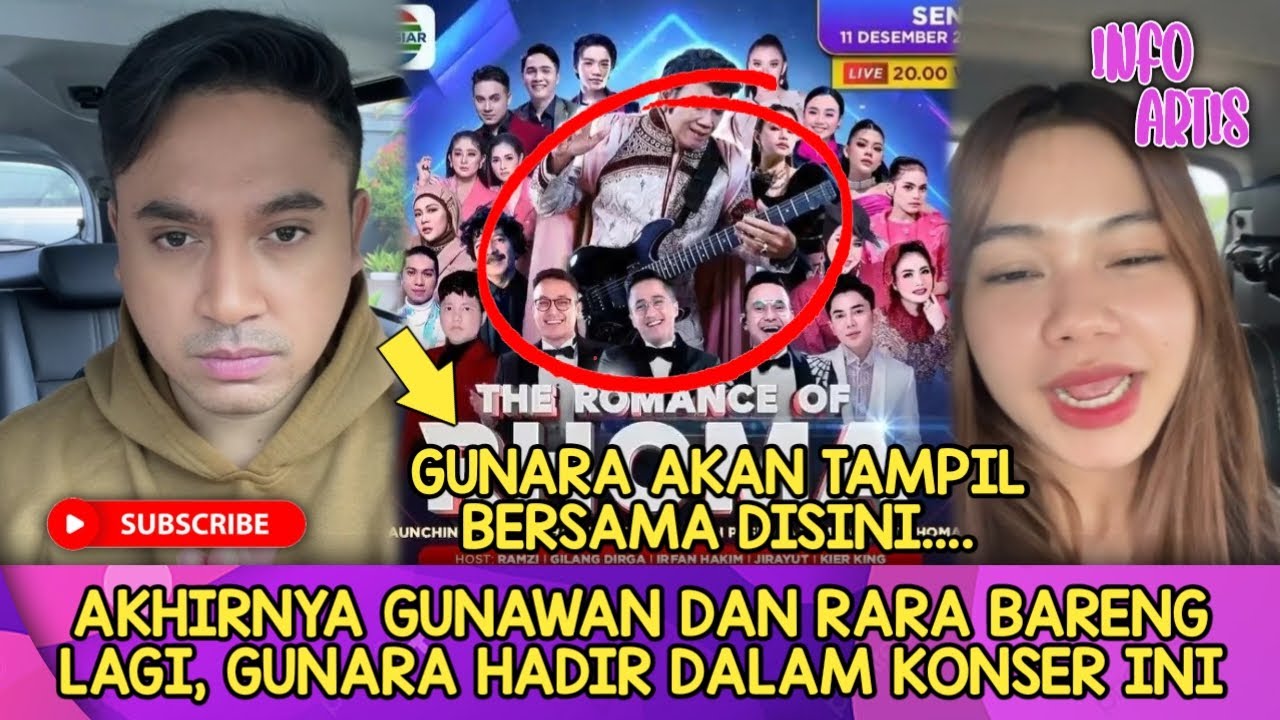 AKHIRNYA GUNAWAN DAN RARA BARENG LAGI, GUNARA HADIR DALAM KONSER INI ...