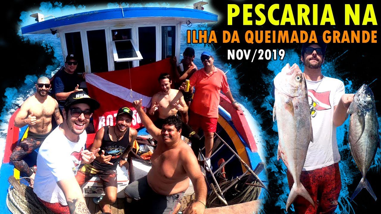 PESCARIA ILHA DA QUEIMADA GRANDE - NOV de 2019 - YouTube