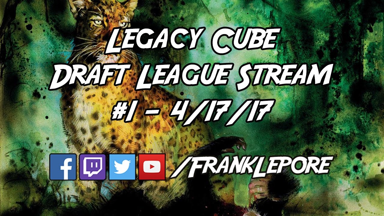 Legacy Cube Draft League Stream #1 - 4/17/17 - YouTube