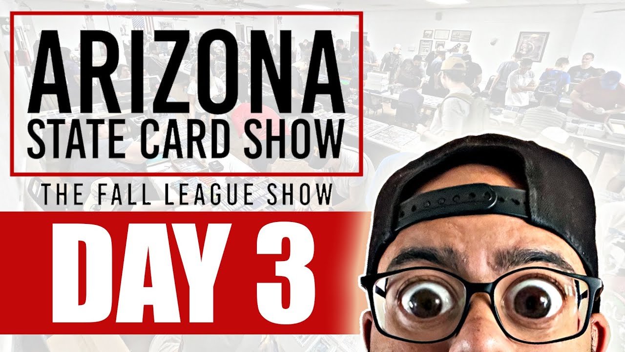Arizona State Card Show (Fall League) 2023 Day 3 aka The Wrap Up!!! We ...