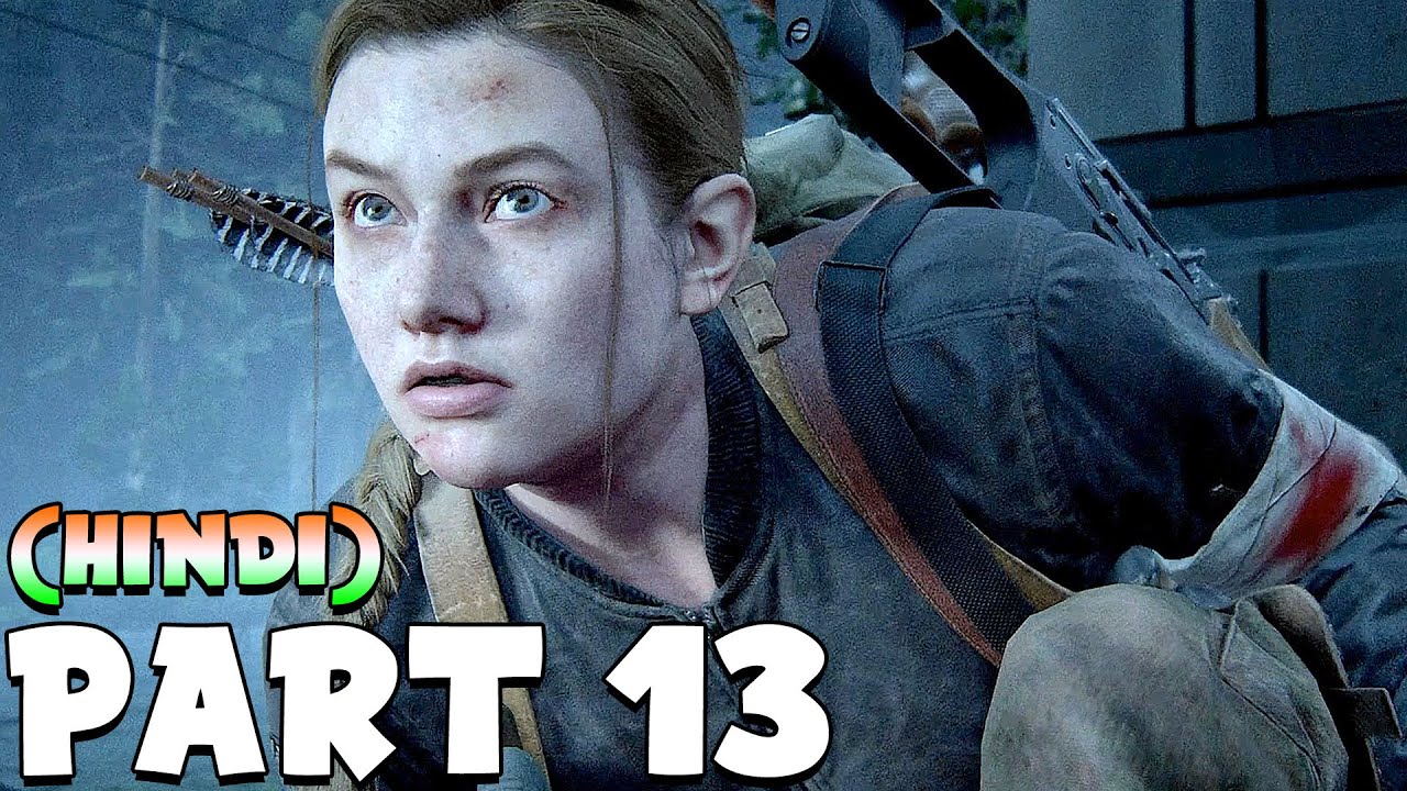 The Last Of Us 2 Hindi Walkthrough Gameplay Part 13 - Ground Zero Boss ...