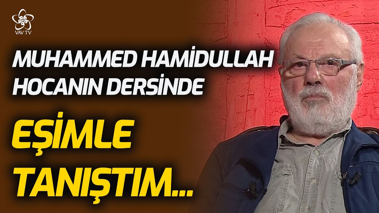 Muhammed Hamidullah Hoca'nın Dersinde Eşimle Tanıştım... Vav TV - YouTube