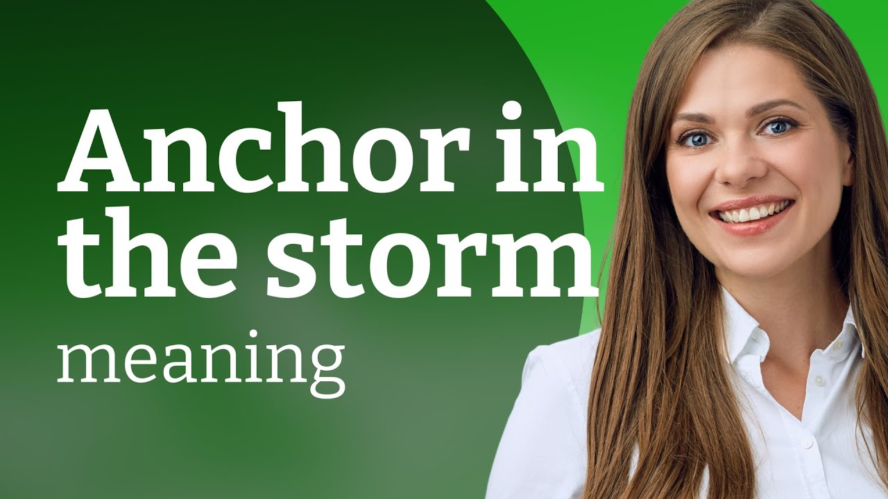 Understanding "Anchor in the Storm" in English - YouTube