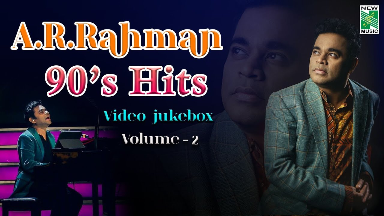 A.R.Rahman 90's Hits Volume - 2 | Video jukebox | Superhit Tamil Video ...