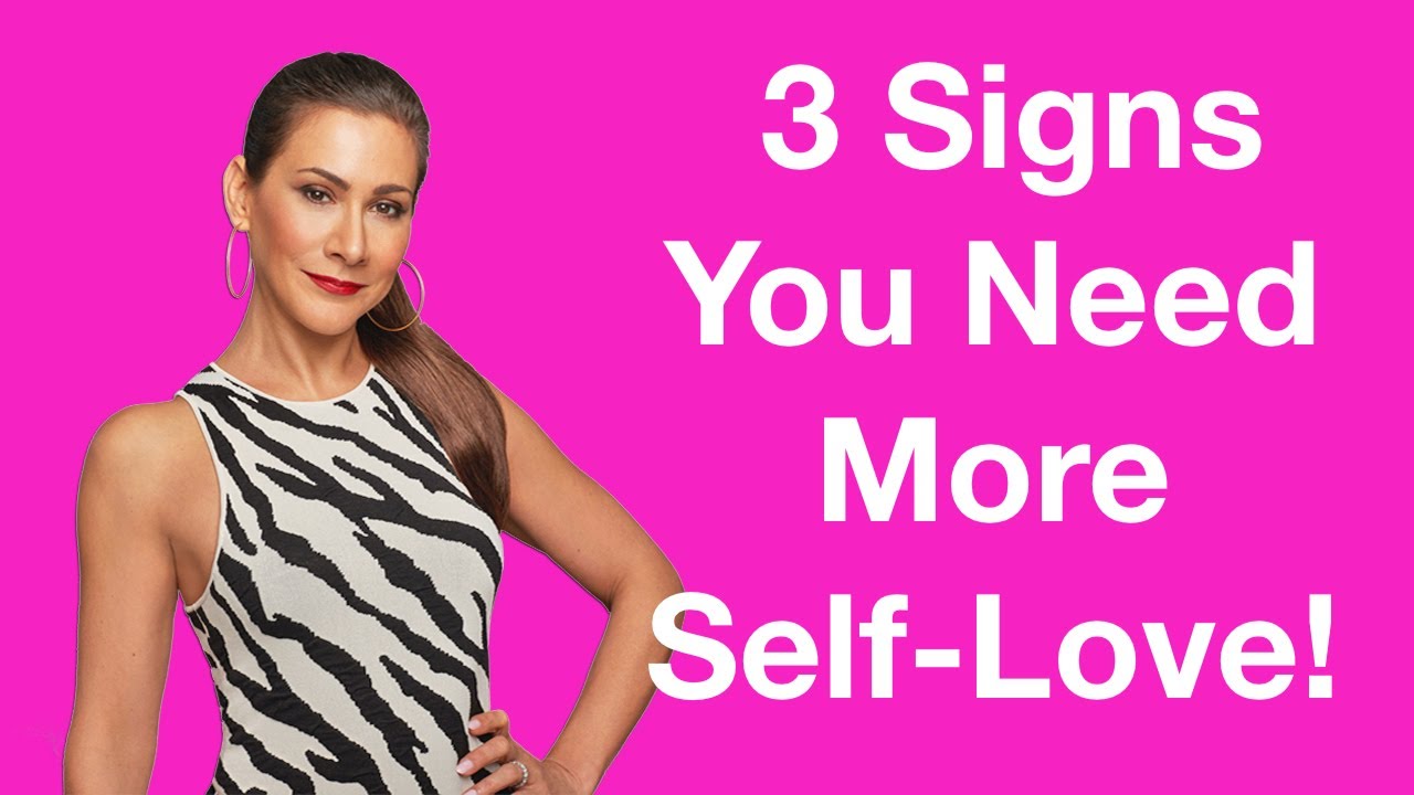 3 Signs You Need More Self-Love - YouTube