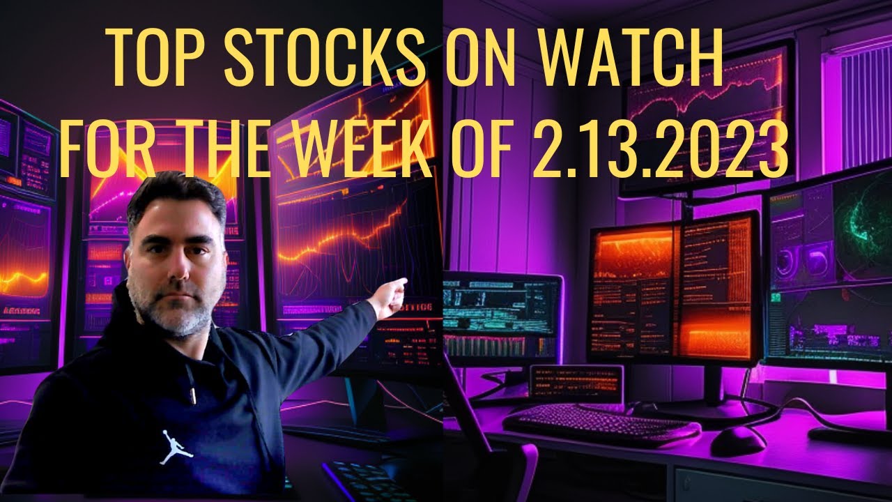 Top Stocks To watch for the week of 2/13/2023 - YouTube