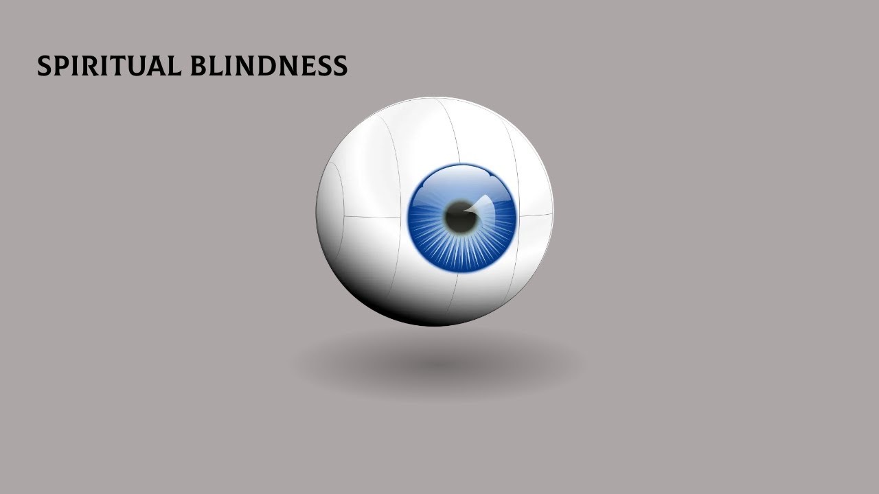 Spiritual Blindness (John 9:35-41) - YouTube