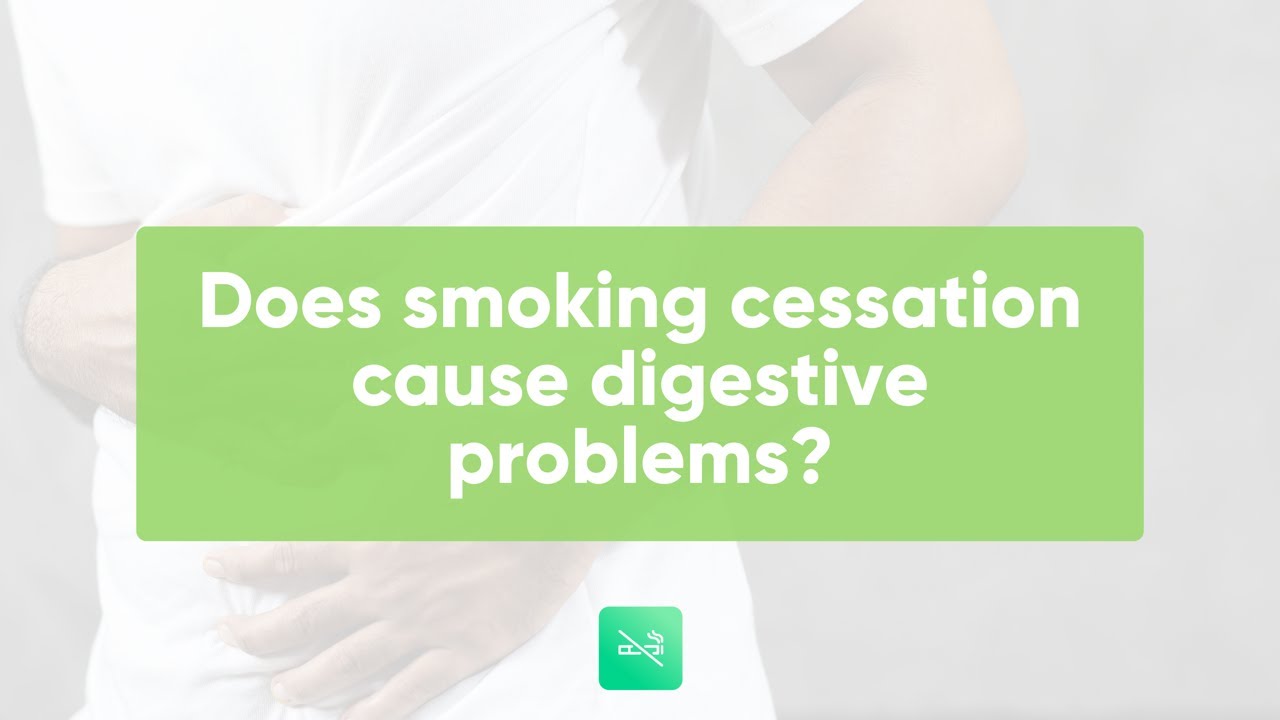Does smoking cessation cause digestive problems? PRO ADVICE! - YouTube