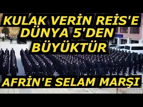 Afrin'e Selam Marşı; Başkomutan Emretti, Afrin'e Giriyoruz