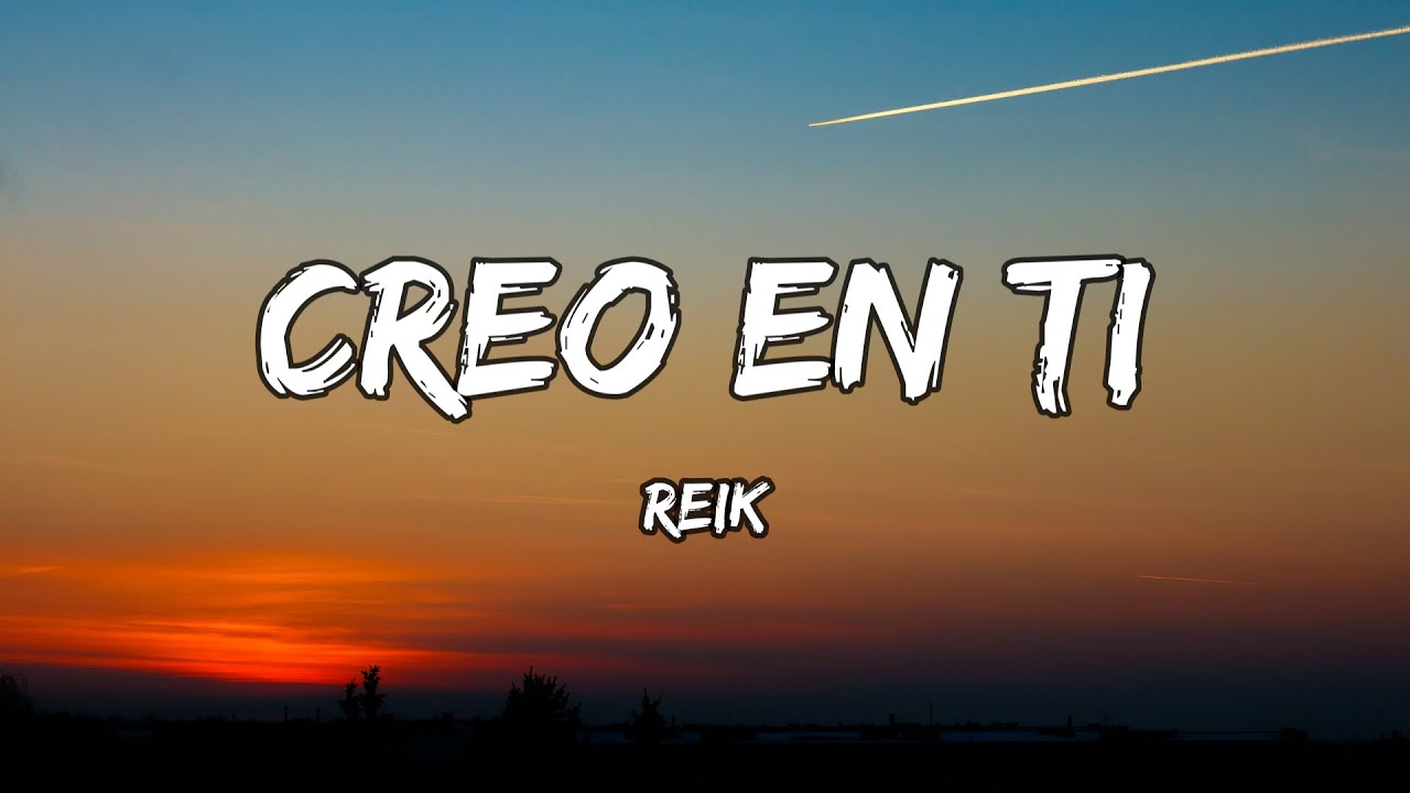 Reik - Creo En Ti (LETRA) - YouTube