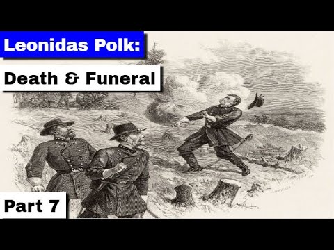 Leonidas Polk: Death and Funeral | Part 7 - YouTube