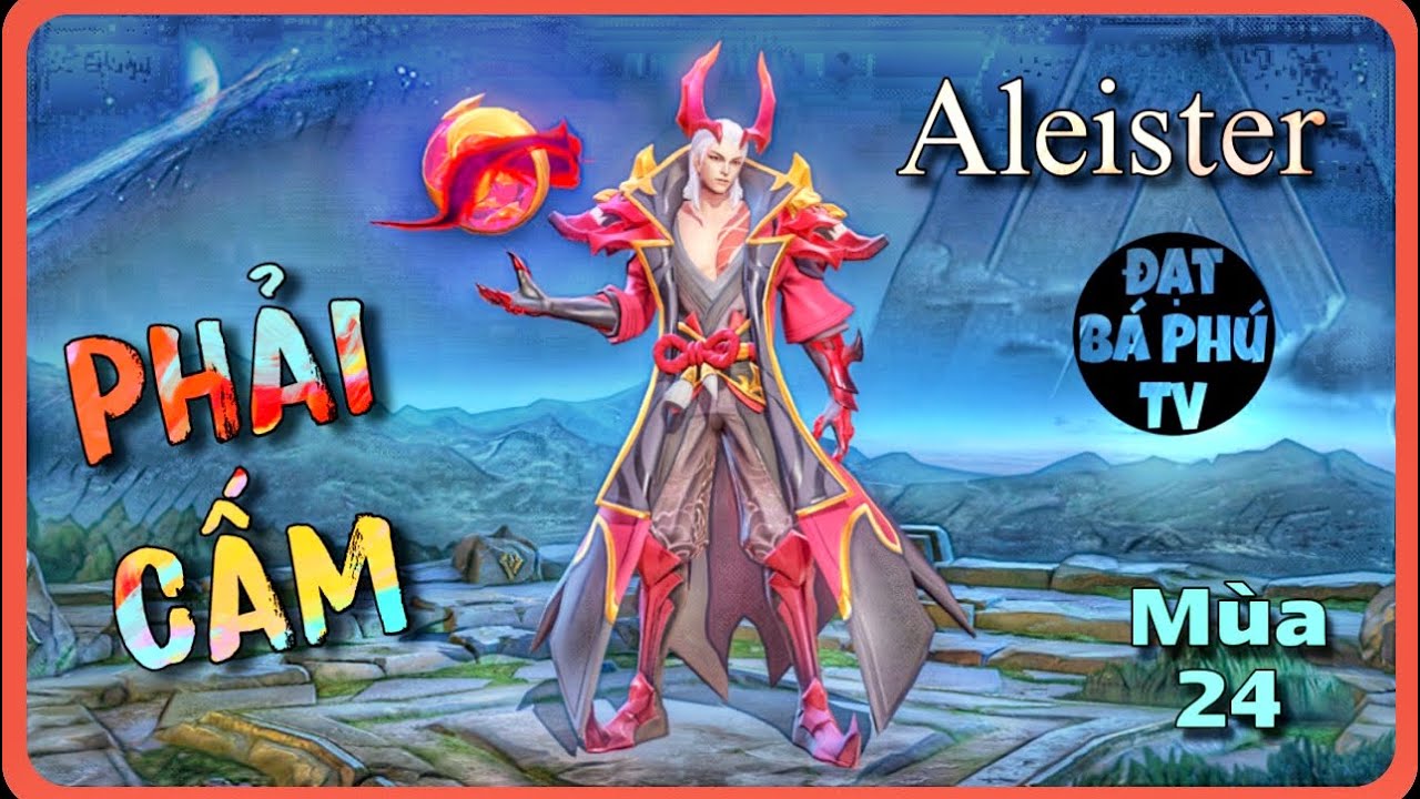 Liên quân Mobile | ALEISTER mùa 24 | tuy mạnh nhưng phải biết cách chơi ...
