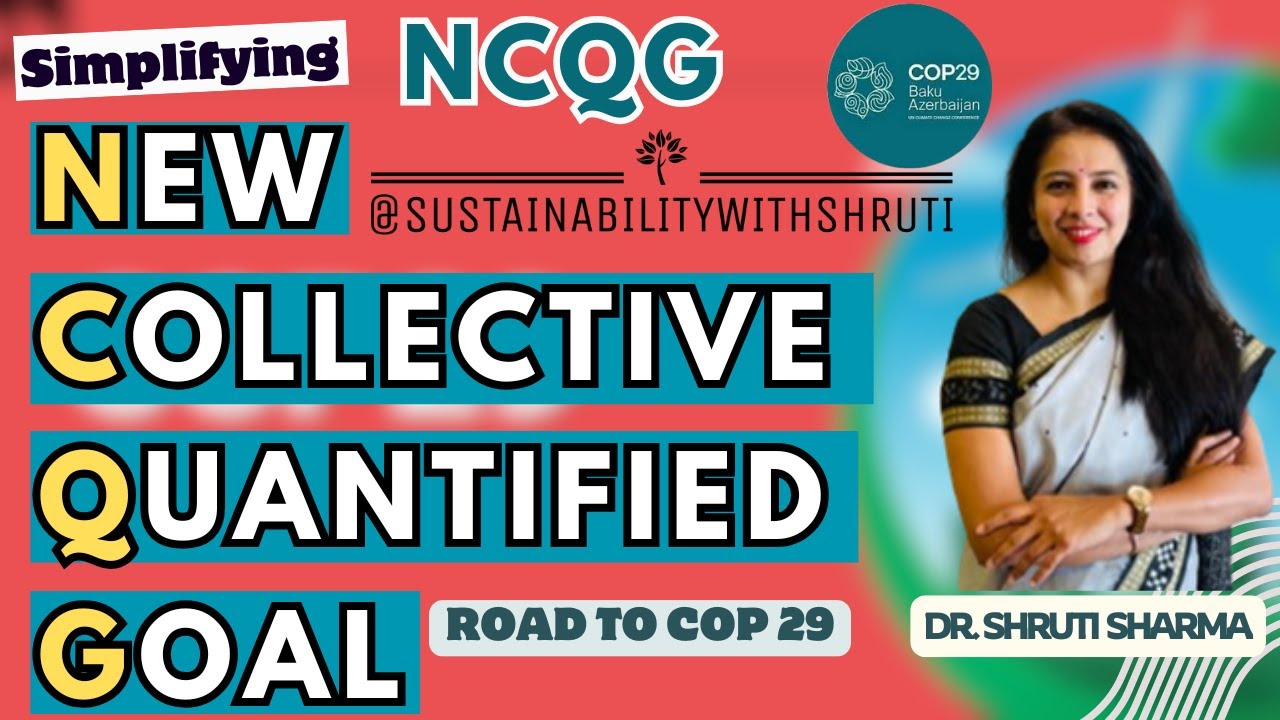 New Collective Quantified Goal I NCQG I NDC I COP 29 I Climate Change I ...