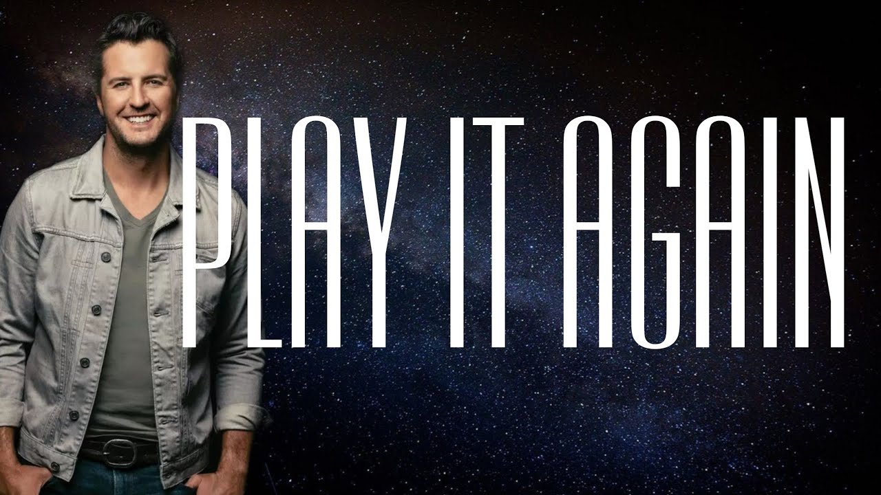 Luke Bryan - Play It Again (Lyrics) - YouTube
