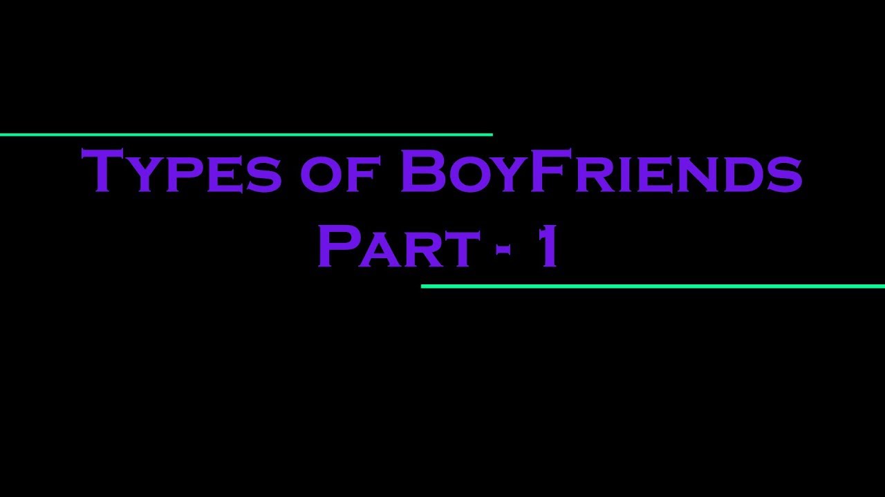 Types of boyfriend - YouTube