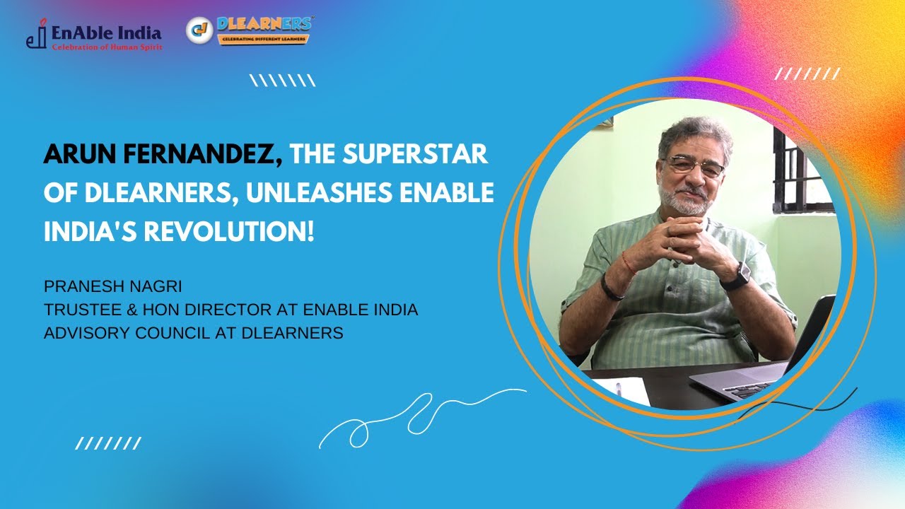 Arun Fernandez, the Superstar of DLearners, Unleashes Enable India's Revolution | Pranesh Nagri ...
