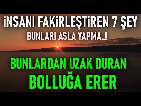 İnsanı fakirleştiren 7 şeye dikkat..! Kim bunlardan uzak durursa kısa zamanda büyük servete ulaşır.!