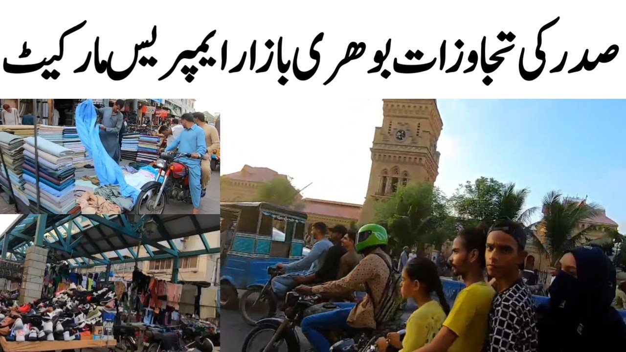 Saddar Karachi Empress Markets Journey Encroachment at Bohri Bazar ...
