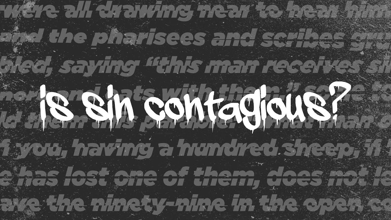 Is Sin Contagious? | Friend of Sinners | Pt. 1 - YouTube