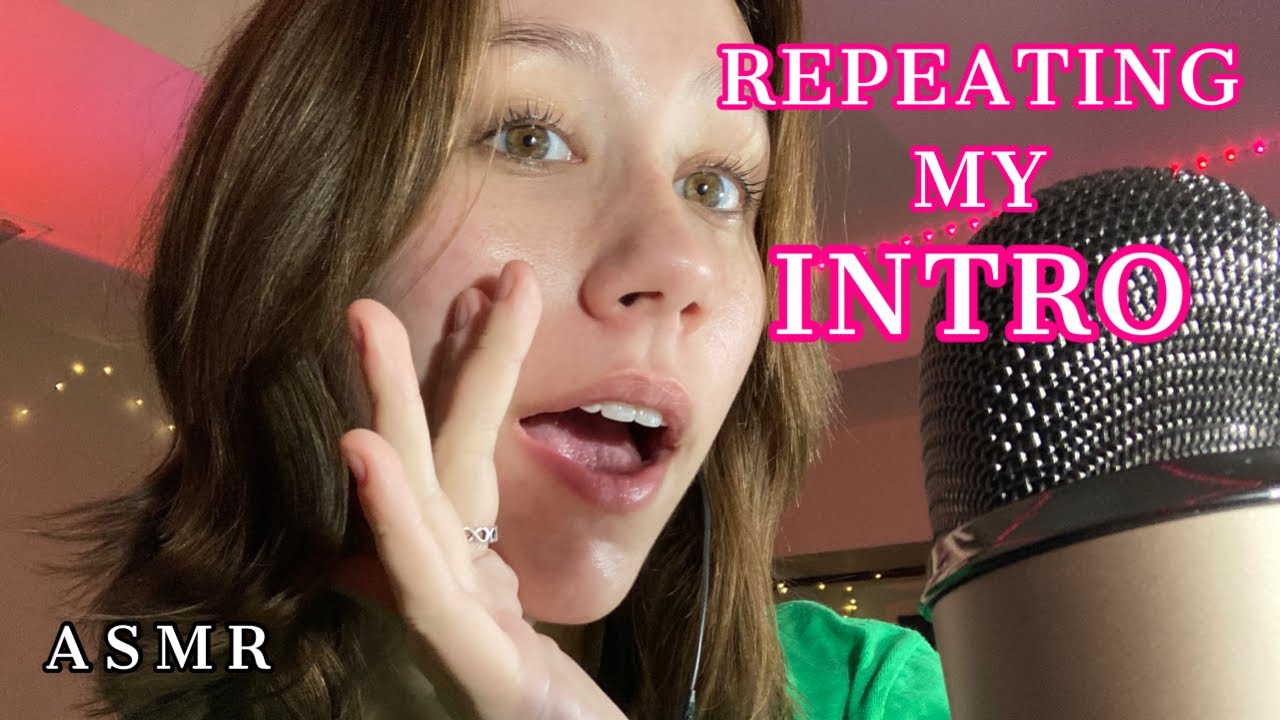 ASMR | repeating my intro!! +fast & chaotic +mouth sounds +highly requested - YouTube
