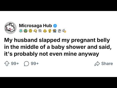 FULL STORY my husband slapped my pregnant belly in the middle of a baby shower and said...