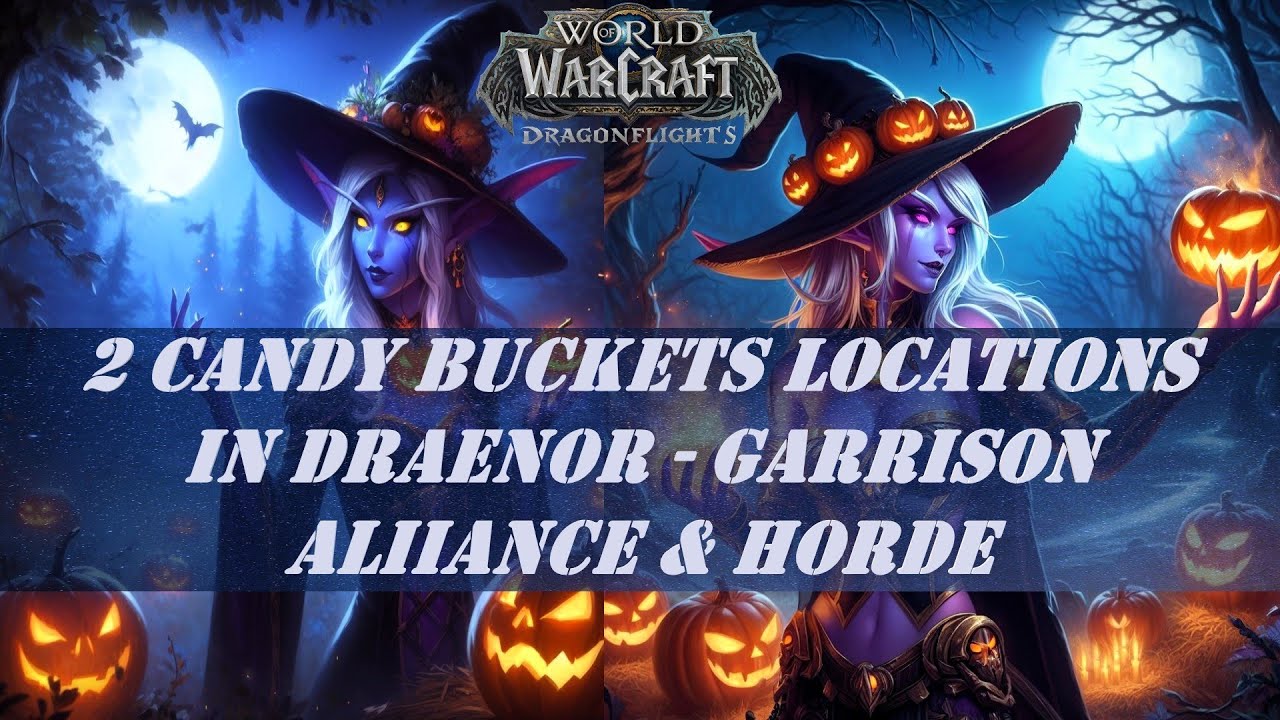2 Candy Buckets Locations in Draenor - Garrison Aliiance & Horde ...
