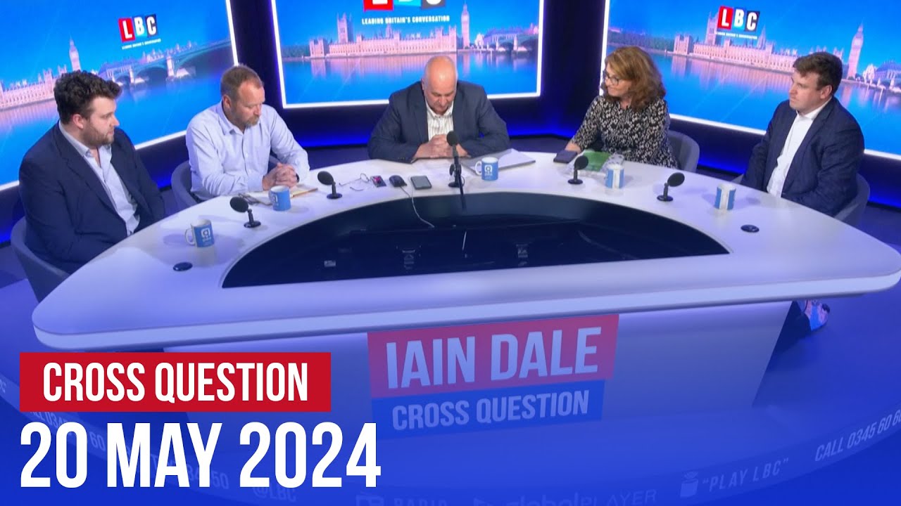 Cross Question with Iain Dale 20/05 | Watch Again - YouTube