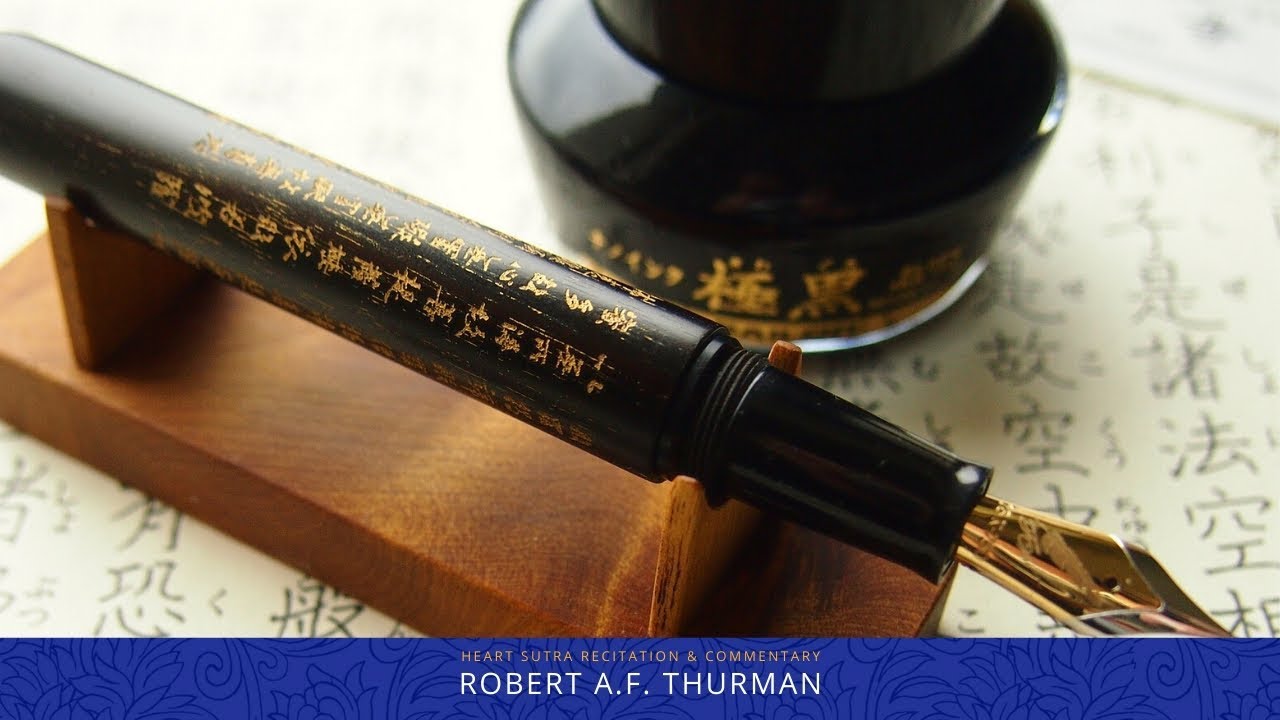 Heart Sutra Recitation & Commentary with Robert A.F. Thurman & Eric ...