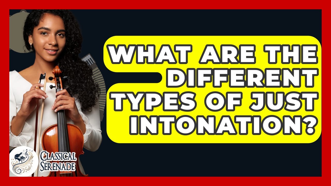 What Are The Different Types Of Just Intonation? - Classical Serenade ...