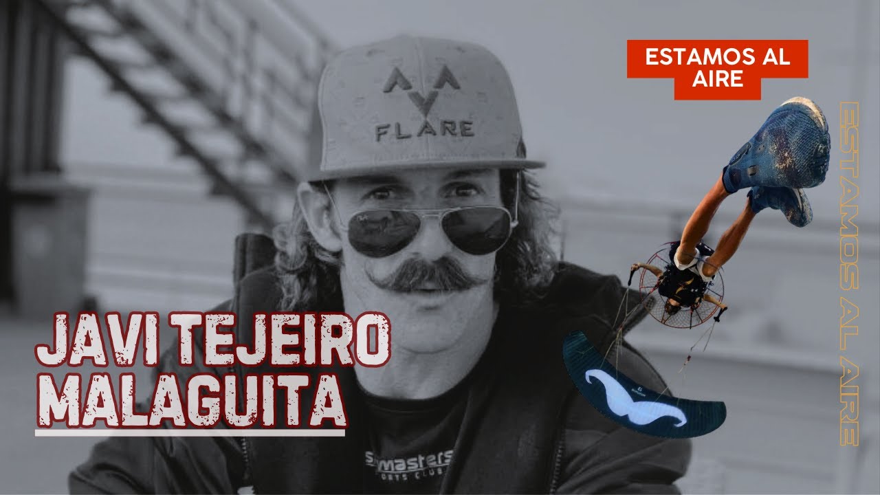 Javi Tejeiro Malaguita: Cómo Conquistó el Cielo del Paramotor ...