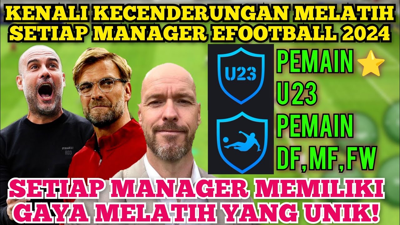 KENALI KECENDERUNGAN MELATIH SETIAP MANAGER DI EFOOTBALL 2024 MOBILE‼️APA ITU DF, MF, FW, U23 ...