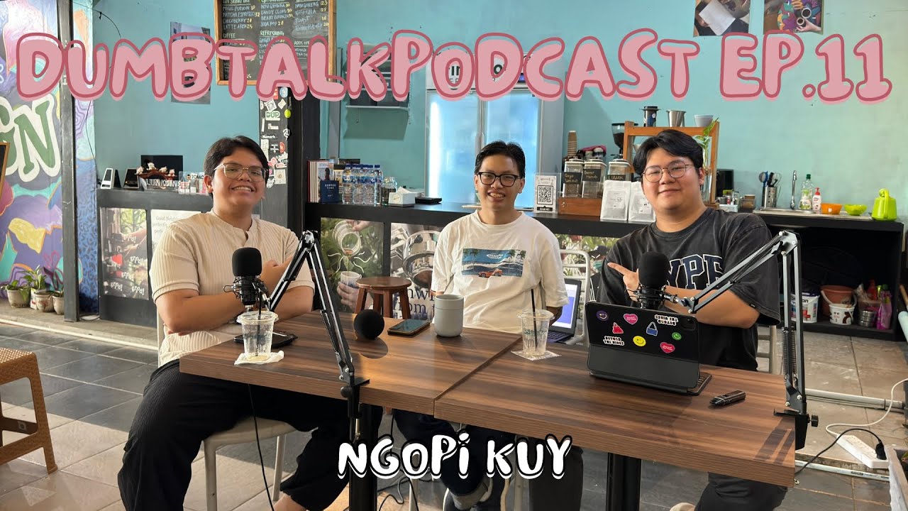 DUMB TALK PODCAST EP.11 NGOPI KUY - YouTube