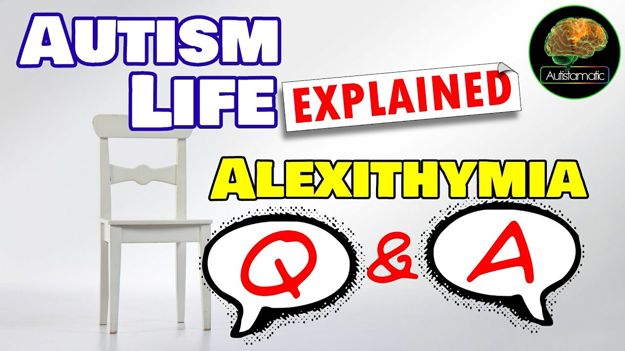 Autism Life Explained: Alexithymia Q&A (Talking About Emotions) - YouTube