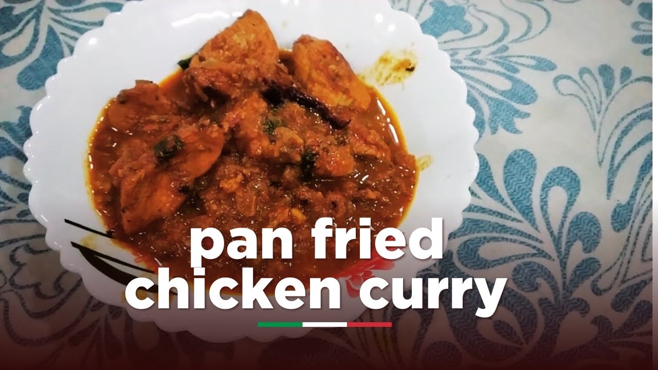 PAN FRIED CHICKEN CURRY || DHABA STYLE || EASY AND QUICK RECIPE ...