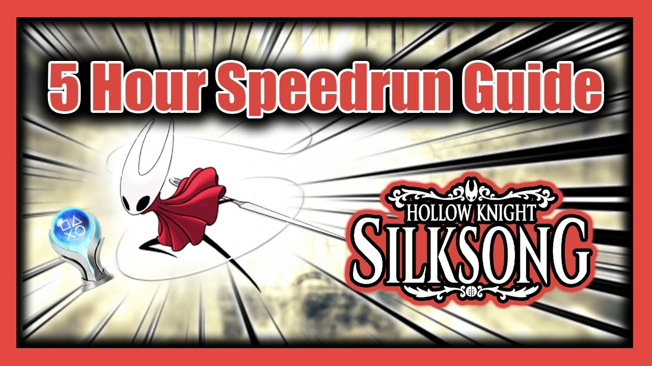 Silksong 5 Hour Speedrun Guide - 100% Platinum Walkthrough - YouTube