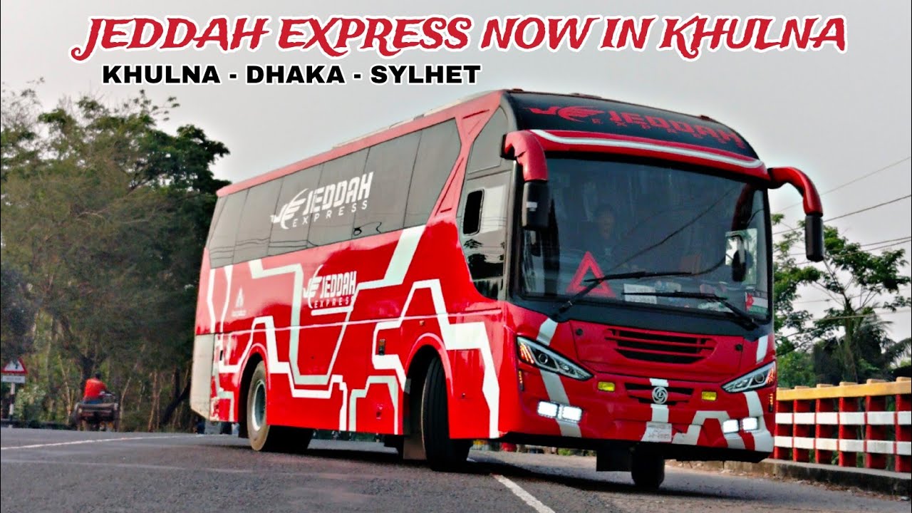 খুলনার নতুন অপারেটর জেদ্দা এক্সপ্রেস ️।JEDDAH EXPRESS Now In Khulna ...