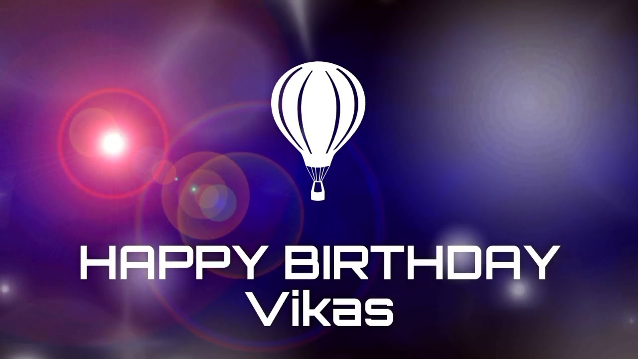 Happy birthday Vikas, birthday greetings status - YouTube