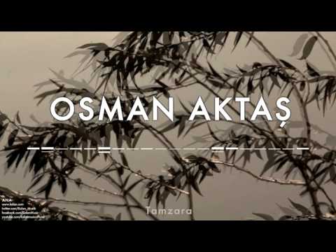 Osman Aktaş - Tamzara [ Ana © 1998 Kalan Müzik ]
