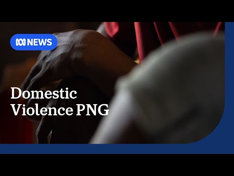 Papua New Guinea's worsening domestic violence crisis | ABC NEWS