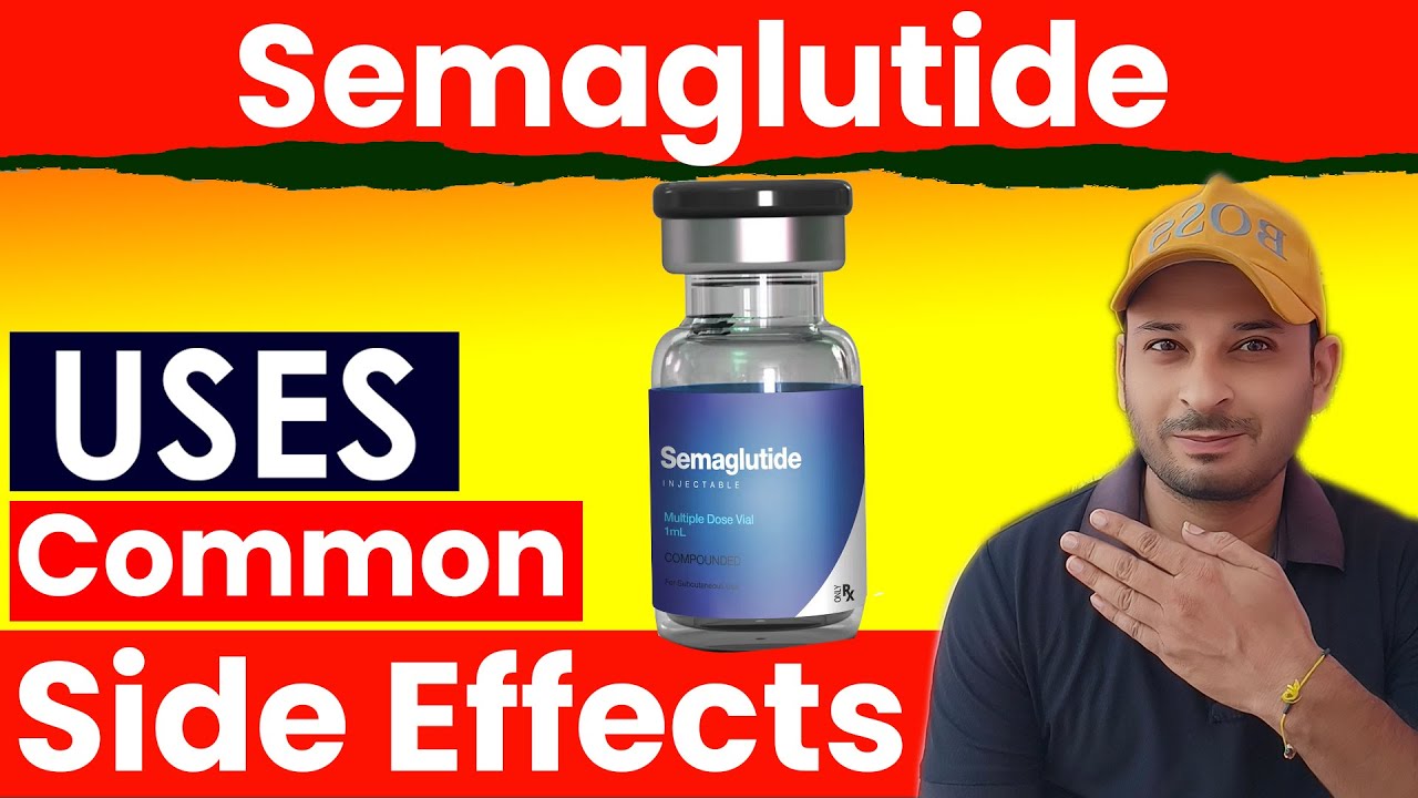 Semaglutide Side Effects and uses - YouTube